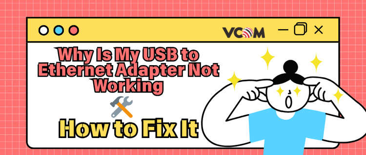 USB to Ethernet Adapter Not Working? 10 Proven Fixes for Windows, macO ...